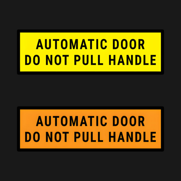 Automatic Door Do Not Pull Handle - Car - T-Shirt | TeePublic