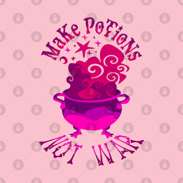 Make Potions Not War Witch's Cauldron - Witch - T-Shirt | TeePublic