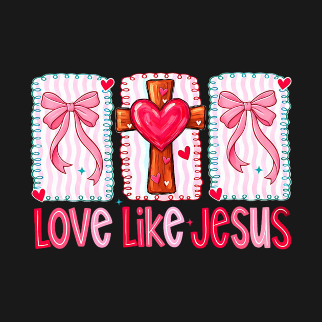 Love Like Jesus Preppy Valentine Cross Heart Coquette Bow Christian ...