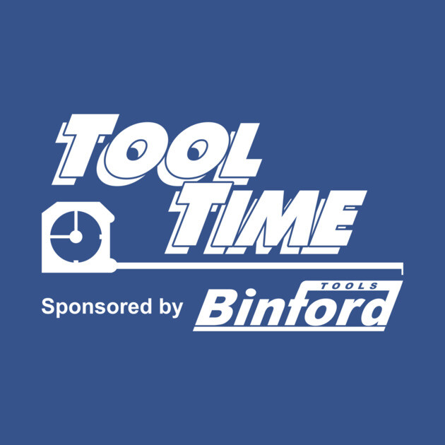 Tool Time sponsored by Binford Tools - Home Improvement - T-Shirt ...