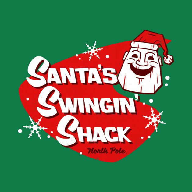 Santa's Swingin' Shack - Santa Claus - T-Shirt | TeePublic