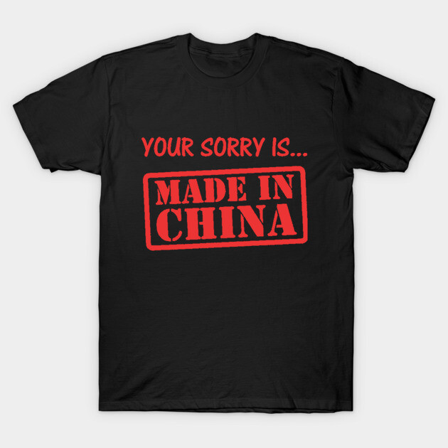 Your Fake Sorry - Funny - T-Shirt | TeePublic
