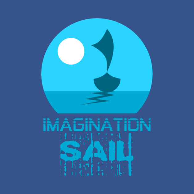 imagination sail - Imagination - T-Shirt | TeePublic