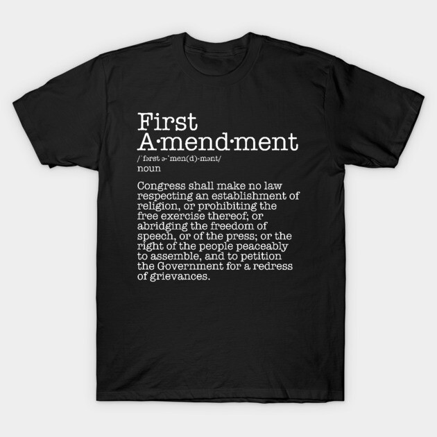 First Amendment - Constitution - T-Shirt | TeePublic