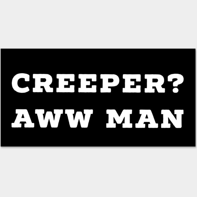 creeper are man