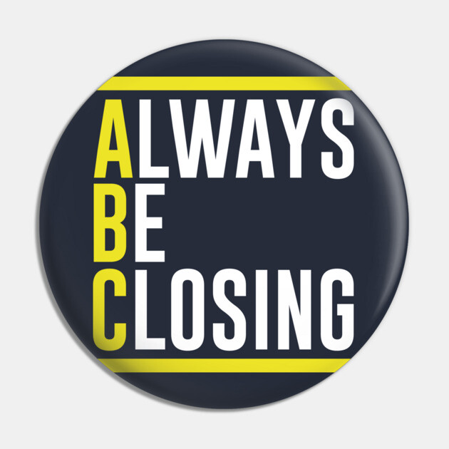 always be closing