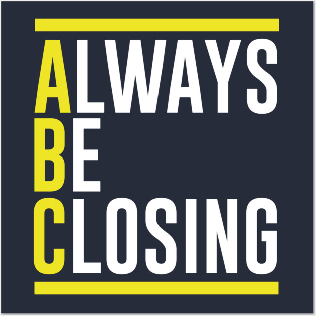 always be closing