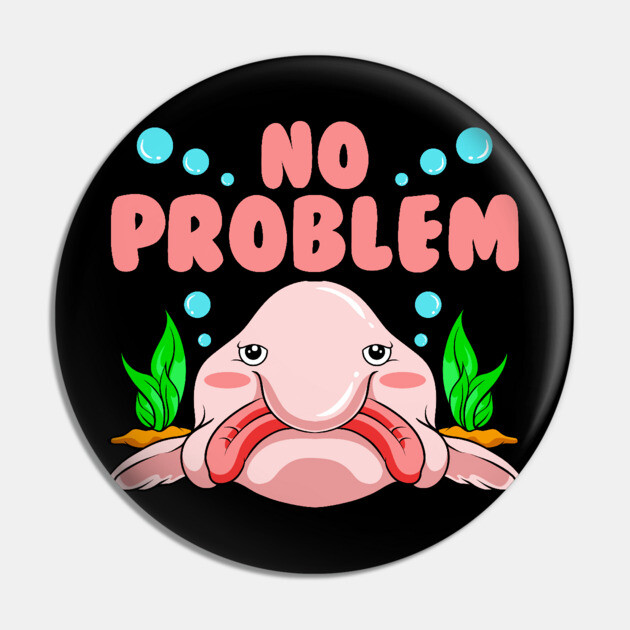 no problem funny saying